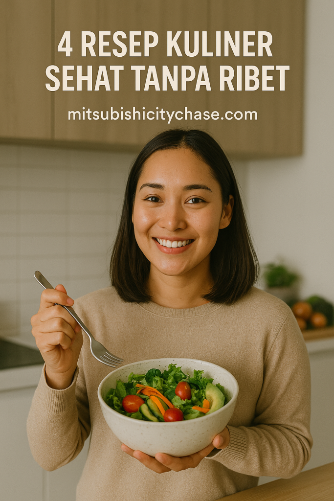 4 Resep Kuliner Sehat Tanpa Ribet - Mitsubishicitychase